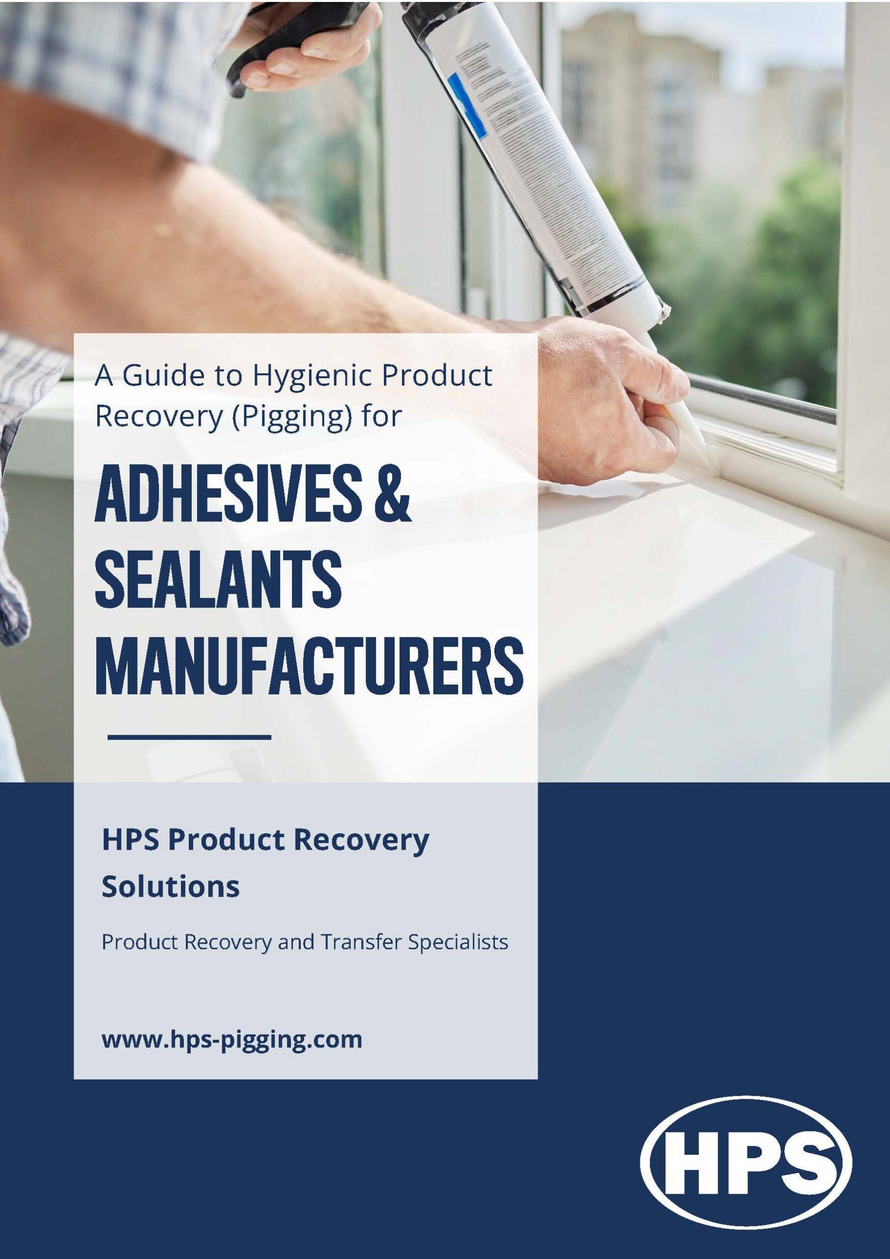 A Guide to Pigging for Adhesives and Sealant Manufacturers - HPS ...